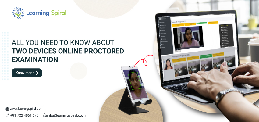 All you need to know about TWO DEVICES ONLINE PROCTORED EXAMINATION ...