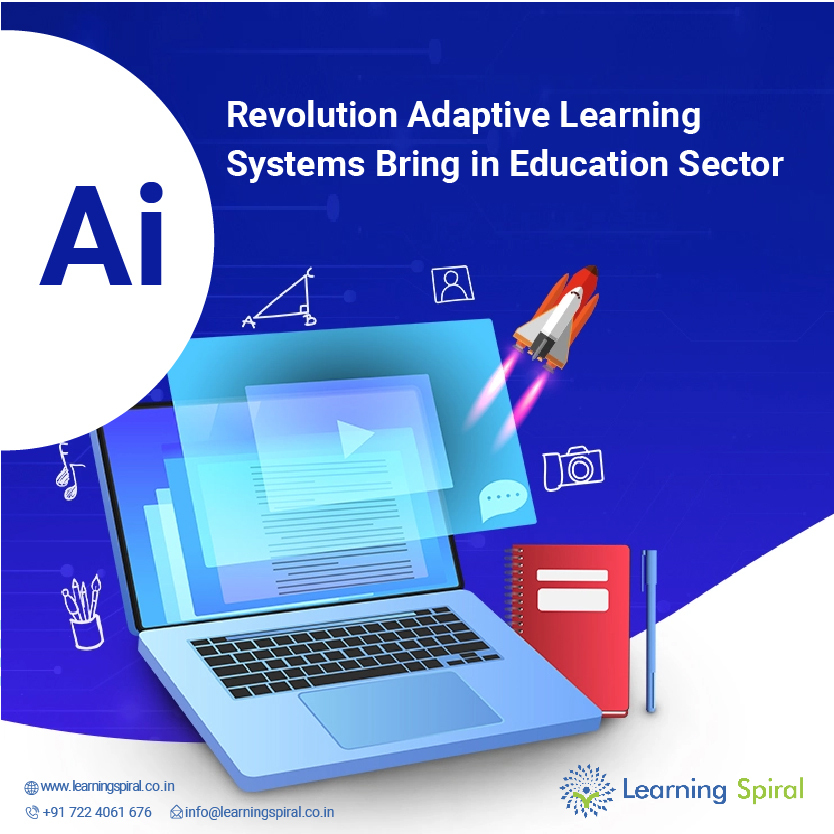 Adaptive Learning Systems: Utilizing AI to Cater to Individual Student Needs - Learning Spiral Ltd.